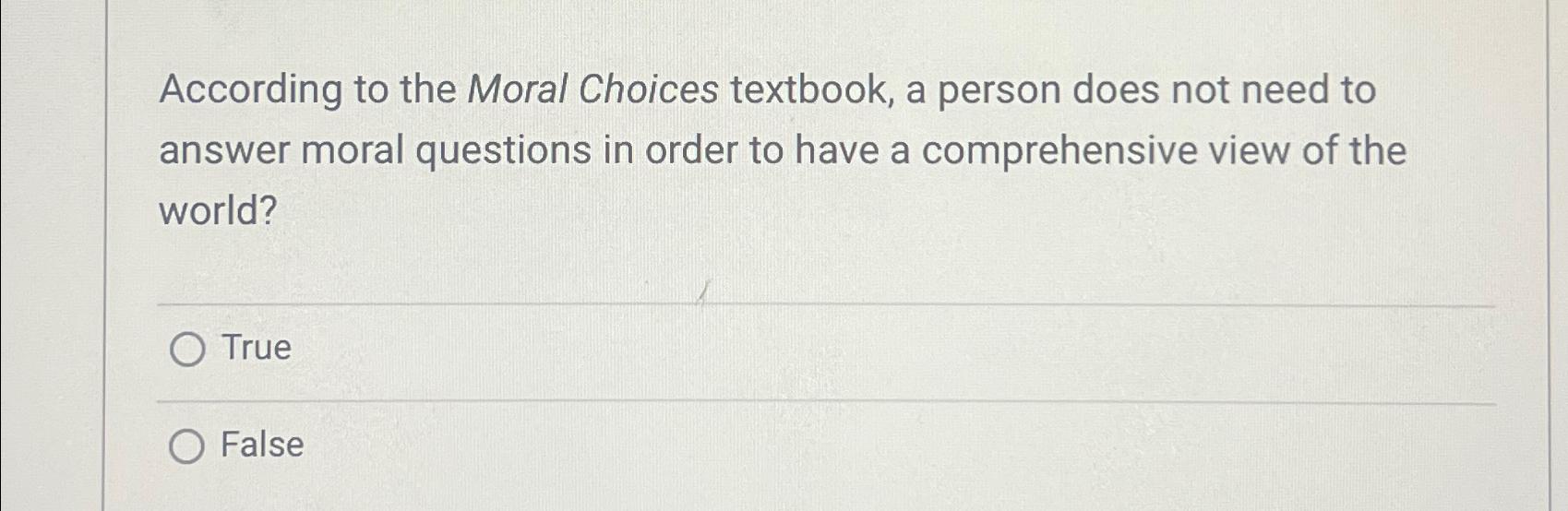 Solved According to the Moral Choices textbook, a person | Chegg.com