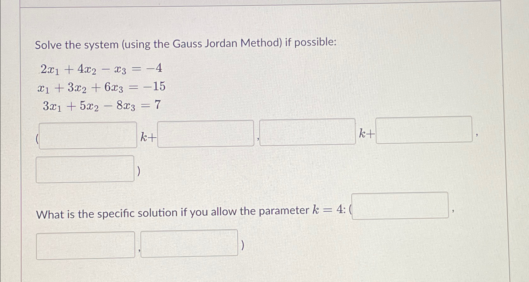 Solved Solve the system (using the Gauss Jordan Method) ﻿if | Chegg.com