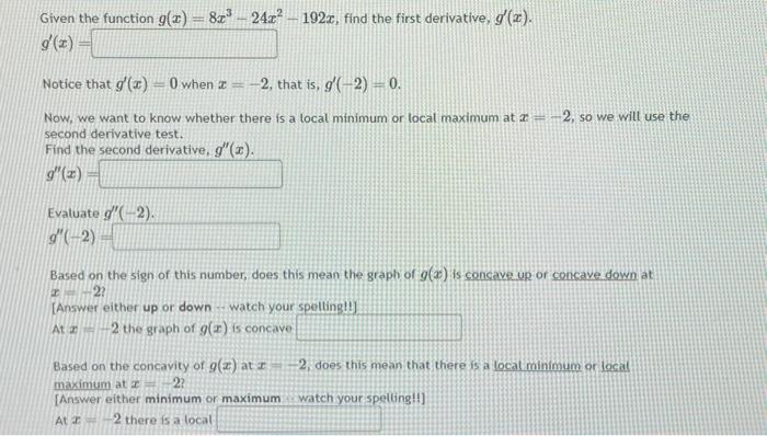 Solved Given the function g(x)=8x3−24x2−192x, find the first | Chegg.com