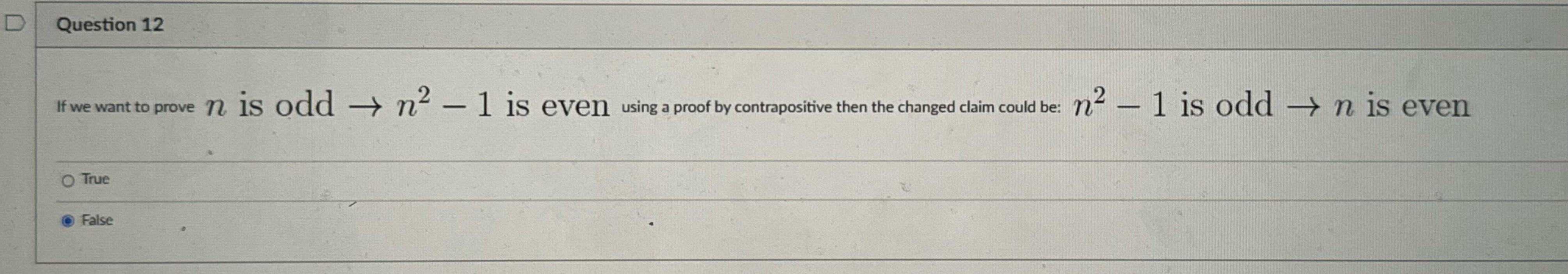 Solved Question 12If we want to prove n ﻿is odd →n2-1 ﻿is | Chegg.com