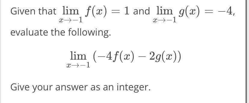 Solved Given that limx→-1f(x)=1 ﻿and limx→-1g(x)=-4, | Chegg.com