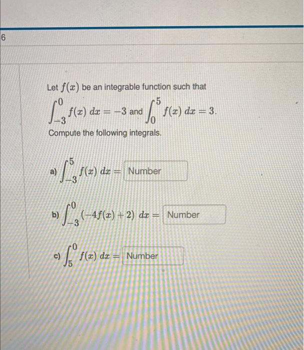 Solved 6 Let f(2) be an integrable function such that 15 | Chegg.com