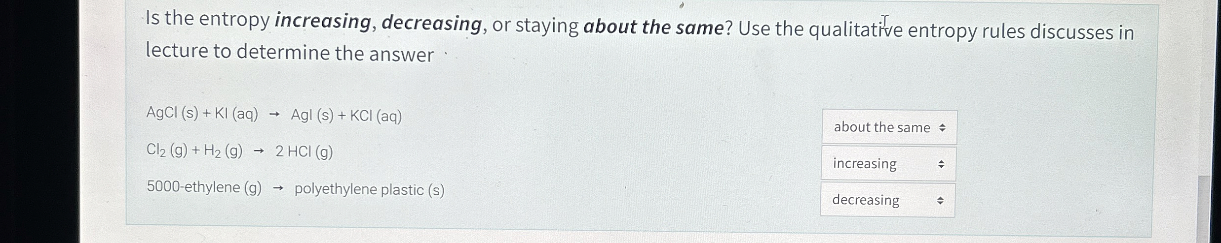 Solved Is the entropy increasing, decreasing, or staying | Chegg.com