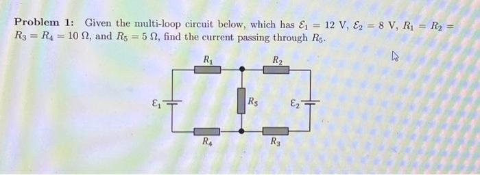 Solved Problem 1 Given The Multi Loop Circuit Below Which