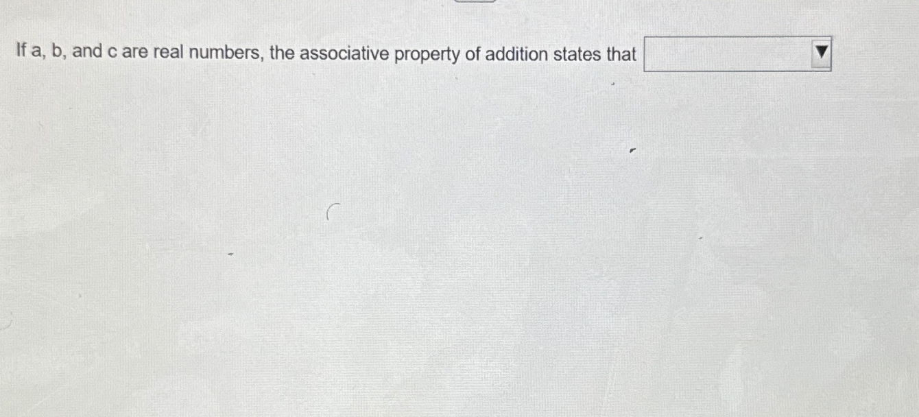 Solved If a,b, ﻿and c ﻿are real numbers, the associative | Chegg.com
