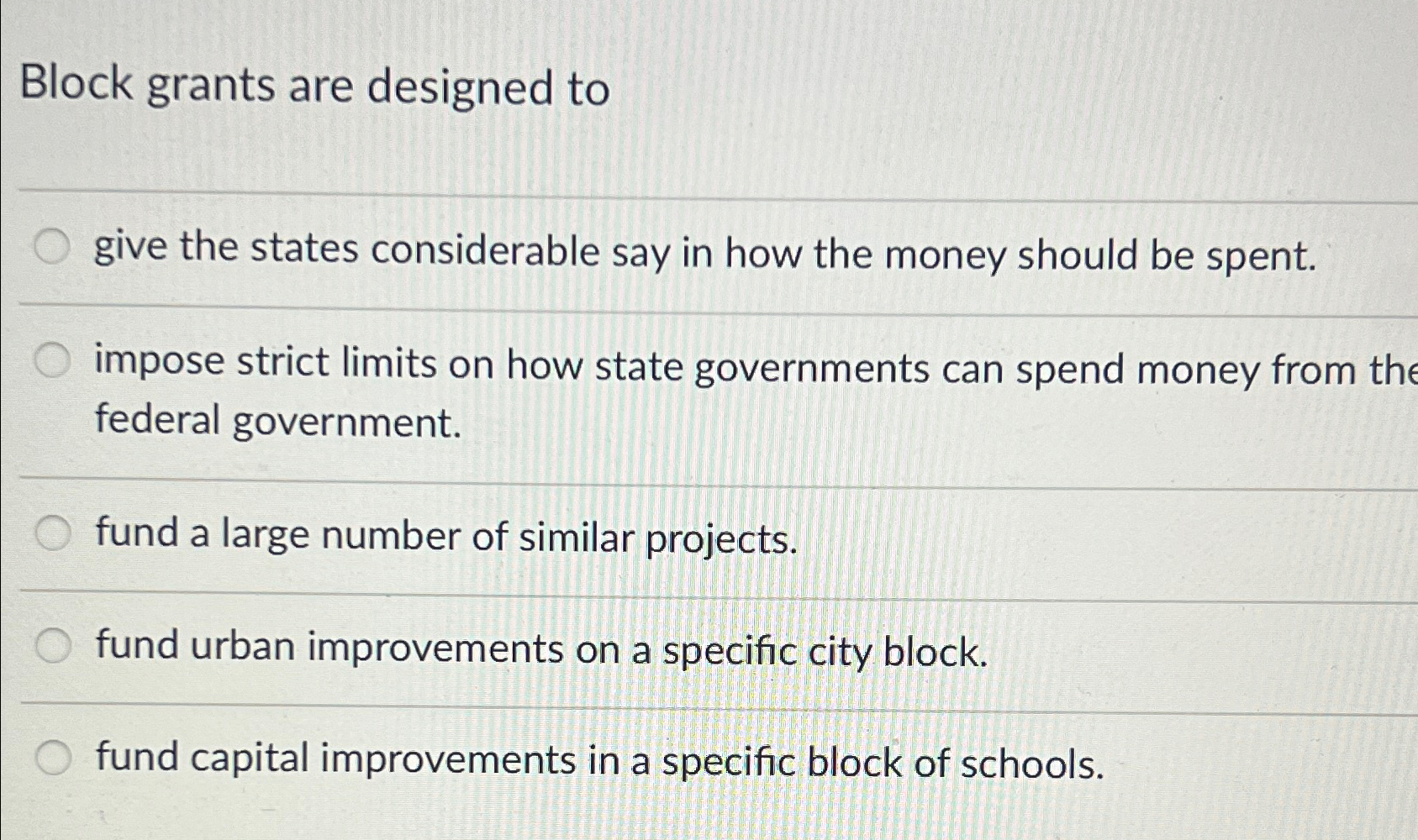 Solved Block grants are designed togive the states | Chegg.com