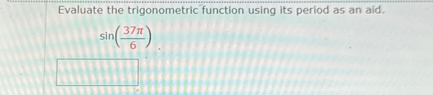 Evaluate the trigonometric function using its period | Chegg.com