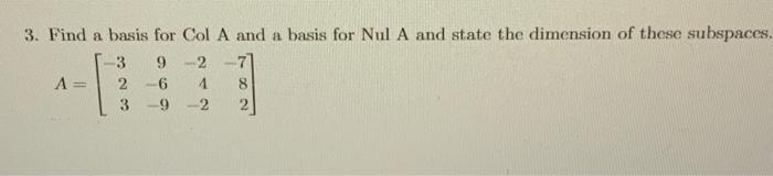 Solved 3. Find a basis for Col A and a basis for Nul A and | Chegg.com