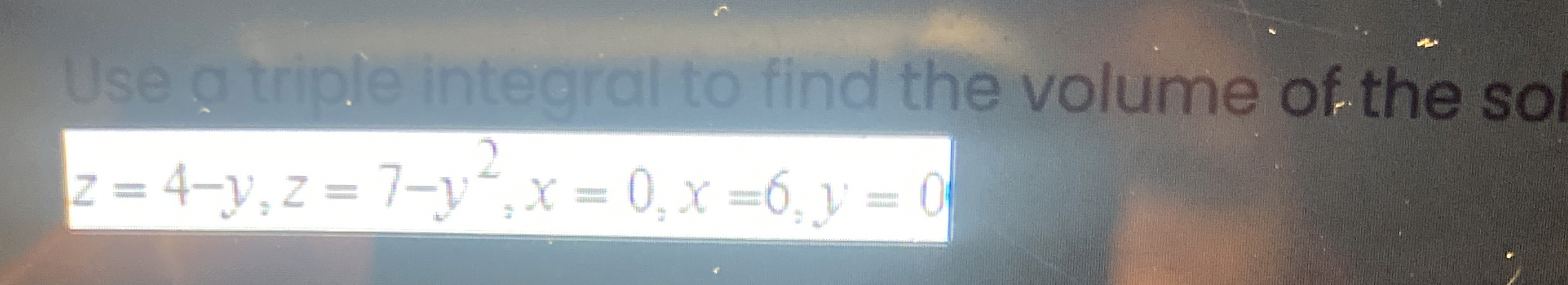 Solved UsIng a triple integral find the volume of the solid | Chegg.com