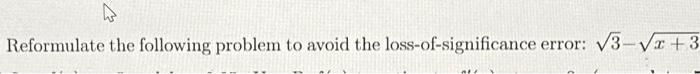 Solved 4 Reformulate the following problem to avoid the | Chegg.com