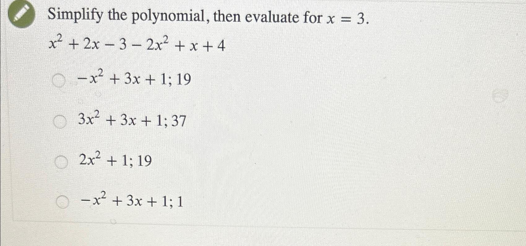 Solved Simplify the polynomial, then evaluate for | Chegg.com