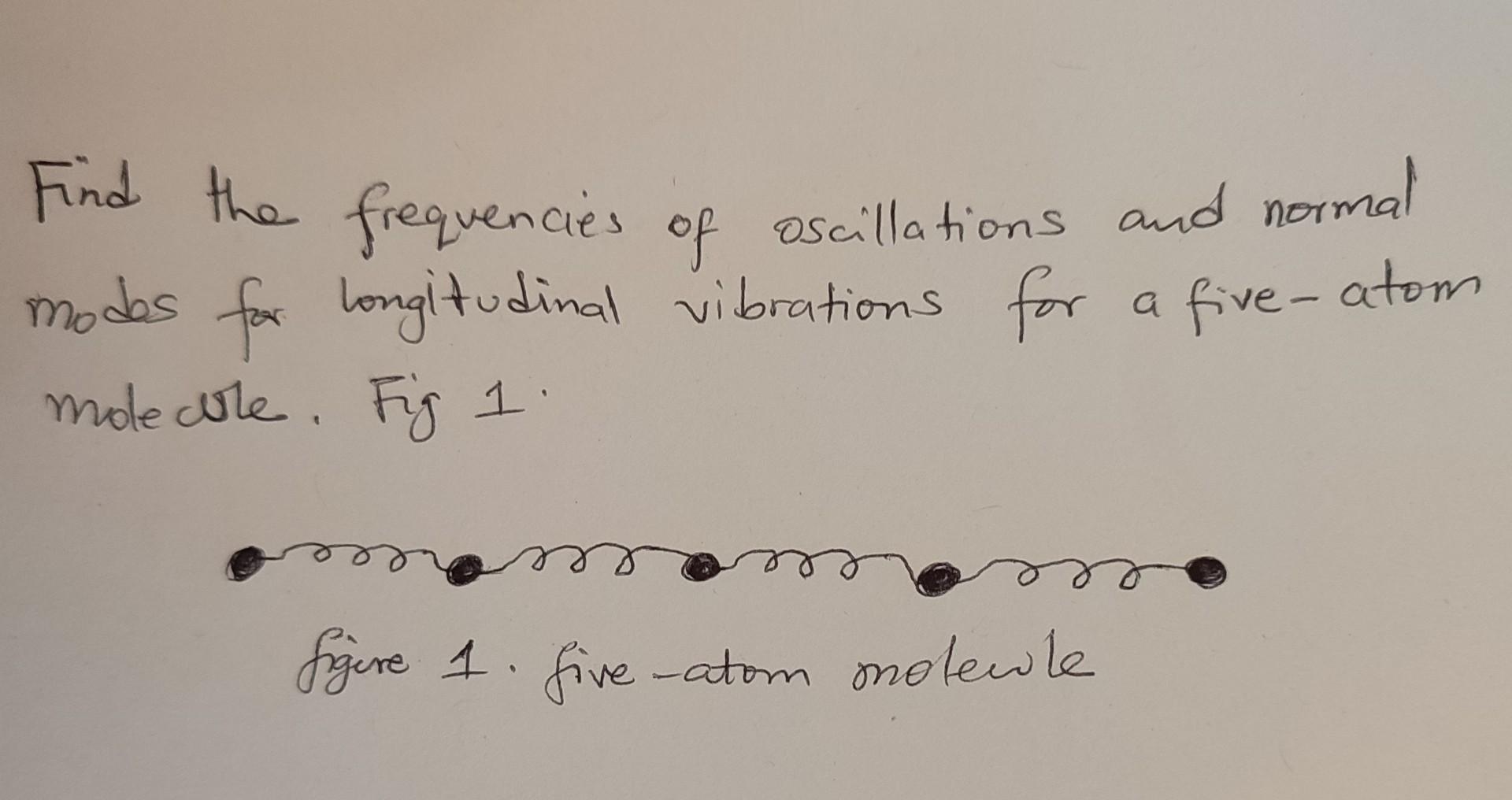 Solved Find the frequencies of oscillations and normal modas | Chegg.com