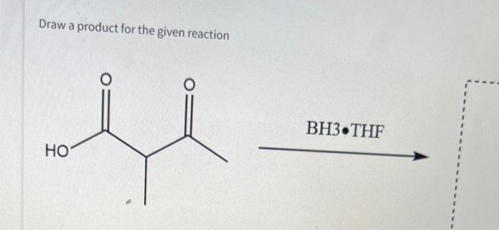 Solved Draw a product for the given reaction BH3∙THFProvide | Chegg.com