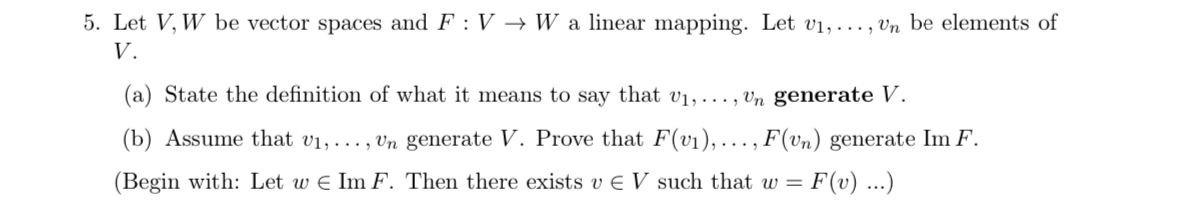 Solved Let V,W be vector spaces and F:V→W a linear | Chegg.com Solved Let V,W be vector spaces and F:V→W a linear | Chegg.com