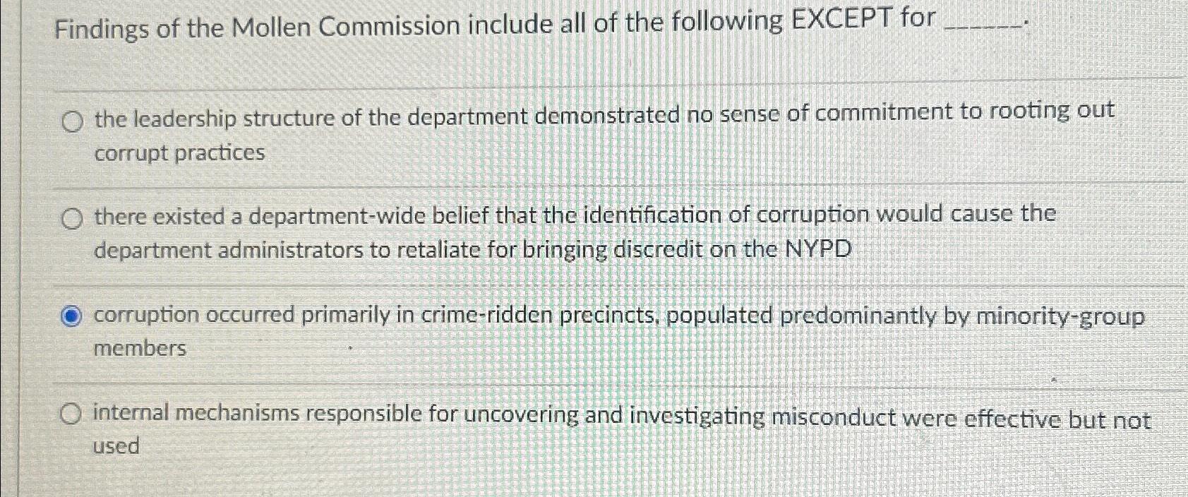 Solved Findings of the Mollen Commission include all of the | Chegg.com