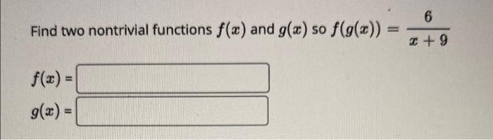 Solved Find two nontrivial functions f(x) and g(x) so | Chegg.com