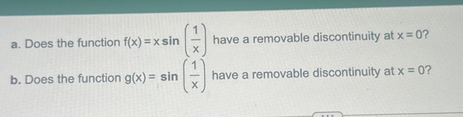Solved a. ﻿Does the function f(x)=xsin(1x) ﻿have a removable | Chegg.com