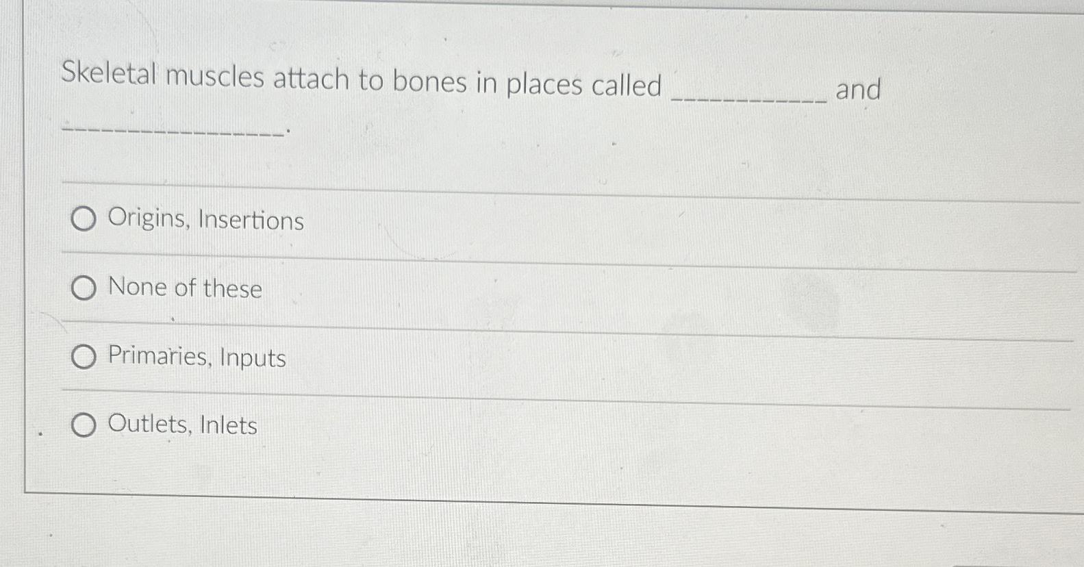 Solved Skeletal muscles attach to bones in places called | Chegg.com