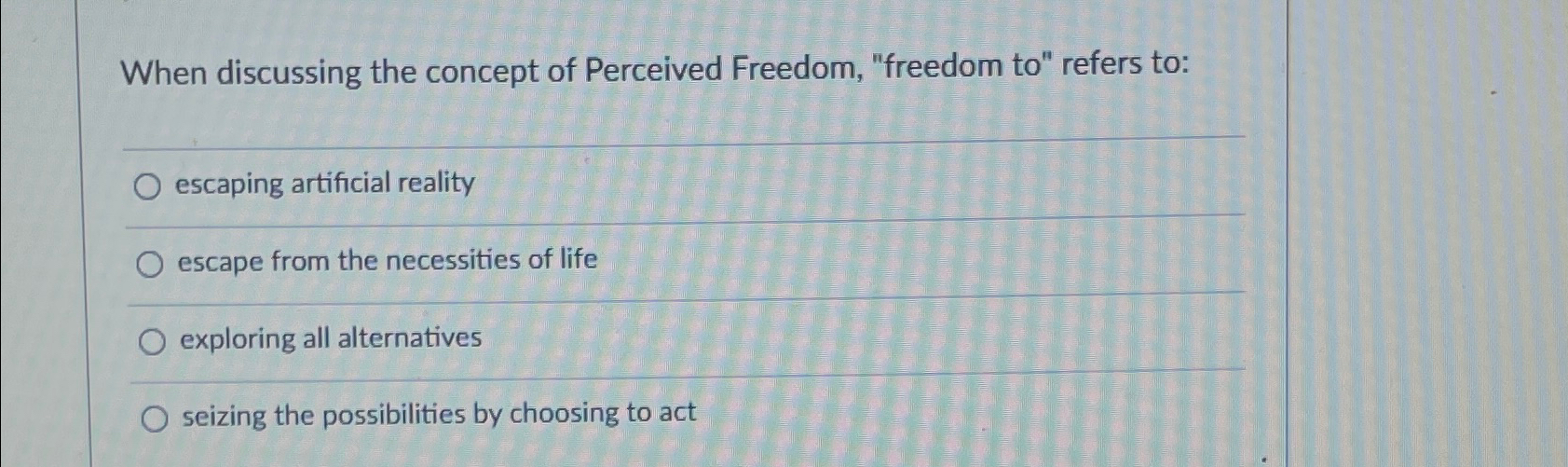 Solved When discussing the concept of Perceived Freedom, | Chegg.com