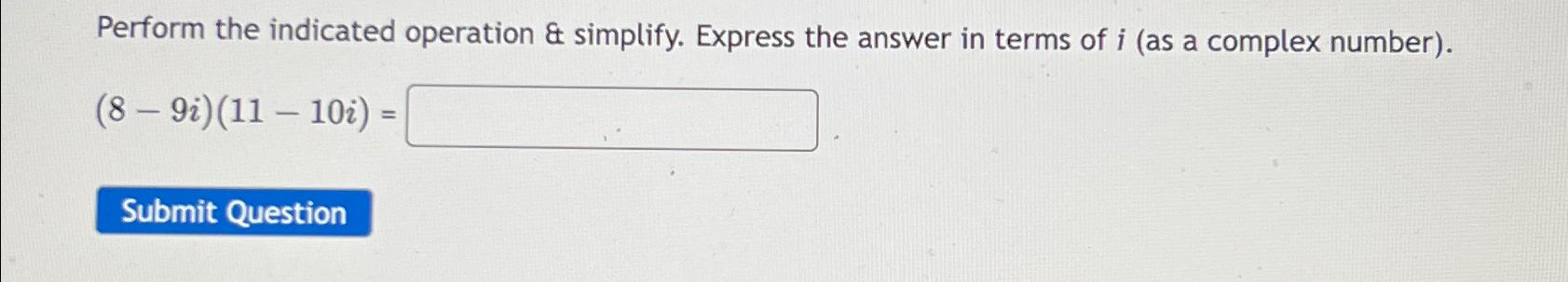 Solved Perform the indicated operation & simplify. Express | Chegg.com