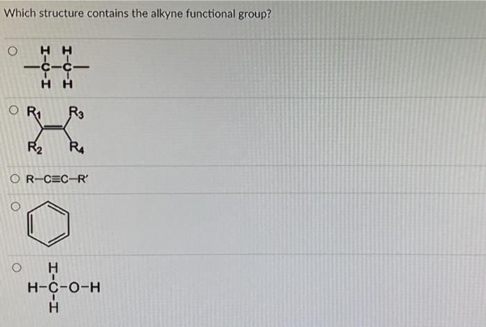 Solved Which structure contains the alkyne functional group? | Chegg.com