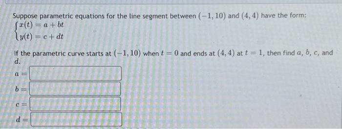 Solved Suppose parametric equations for the line segment | Chegg.com