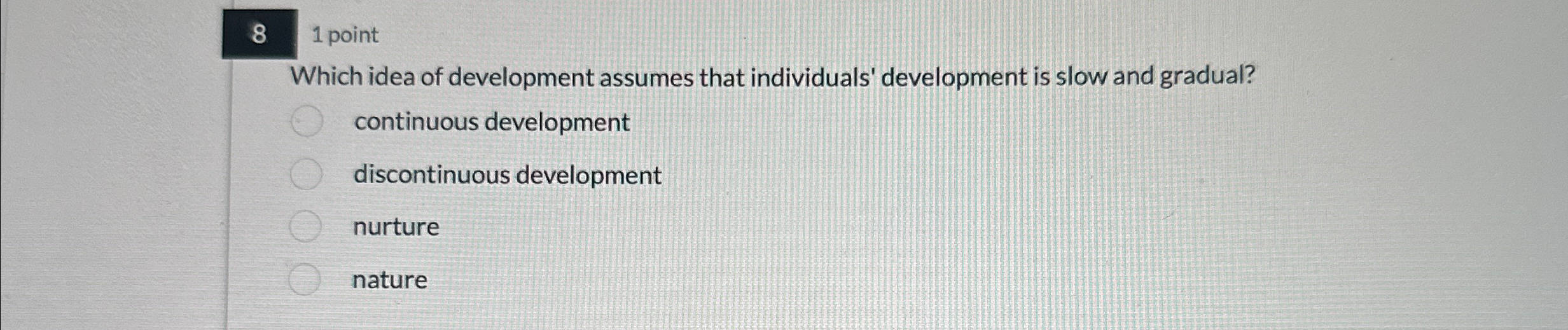 Solved 81 ﻿pointWhich idea of development assumes that | Chegg.com