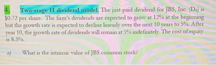 Solved 4. Two-stage H dividend model. The just-paid dividend | Chegg.com