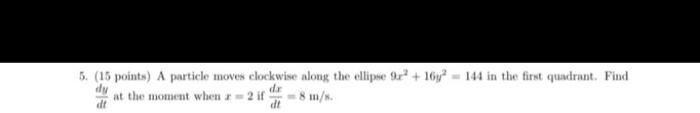 Solved 5. (15 points) A particle moves clockwise along the | Chegg.com