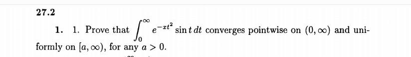 Solved 1. 1. Prove that ∫0∞e−xt2sintdt converges pointwise | Chegg.com