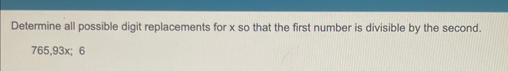 Solved Determine all possible digit replacements for x ﻿so | Chegg.com