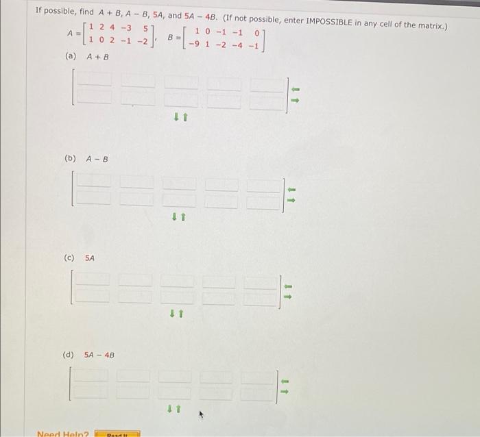 Solved If possible, find A + B, A - B, 5A, and 5A - 48. (If | Chegg.com