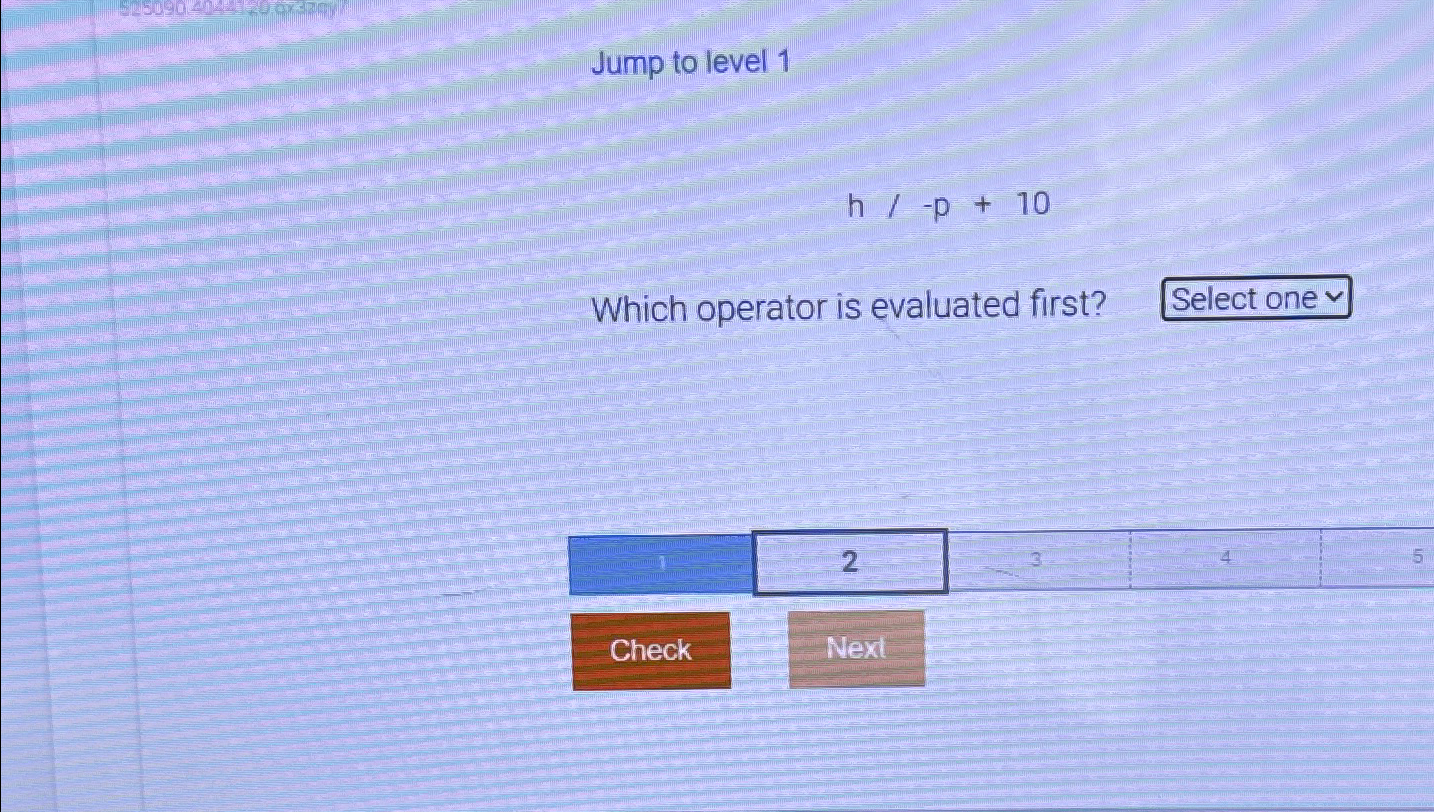 Solved Jump to level 1h / -p + 10Which operator is evaluated | Chegg.com
