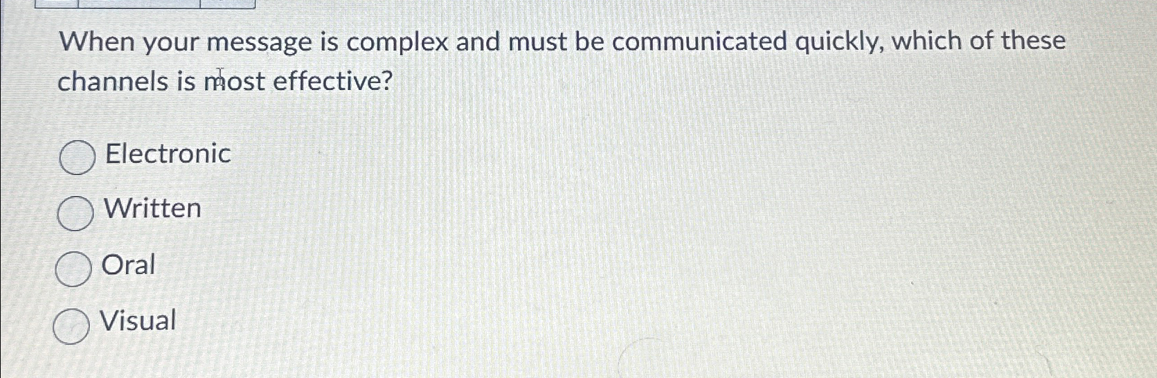 Solved When your message is complex and must be communicated | Chegg.com