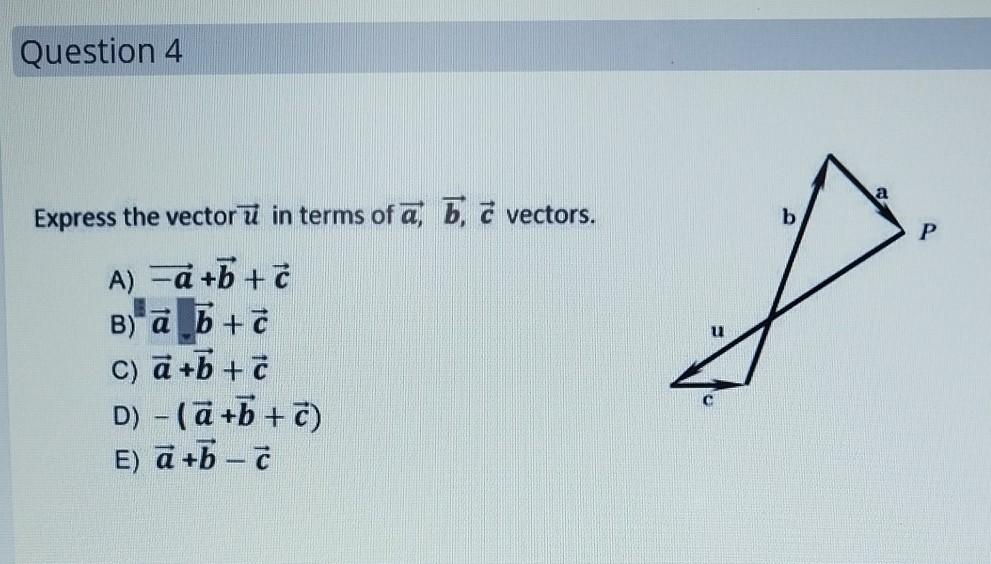 Solved Express the vector u in terms of a,b,c vectors. A) | Chegg.com
