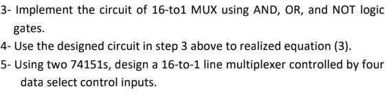 Solved 3- Implement the circuit of 16-to1 MUX using AND, OR, | Chegg.com