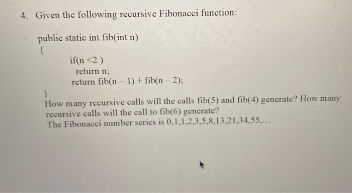 Solved 4. Given the following recursive Fibonacci function: | Chegg.com