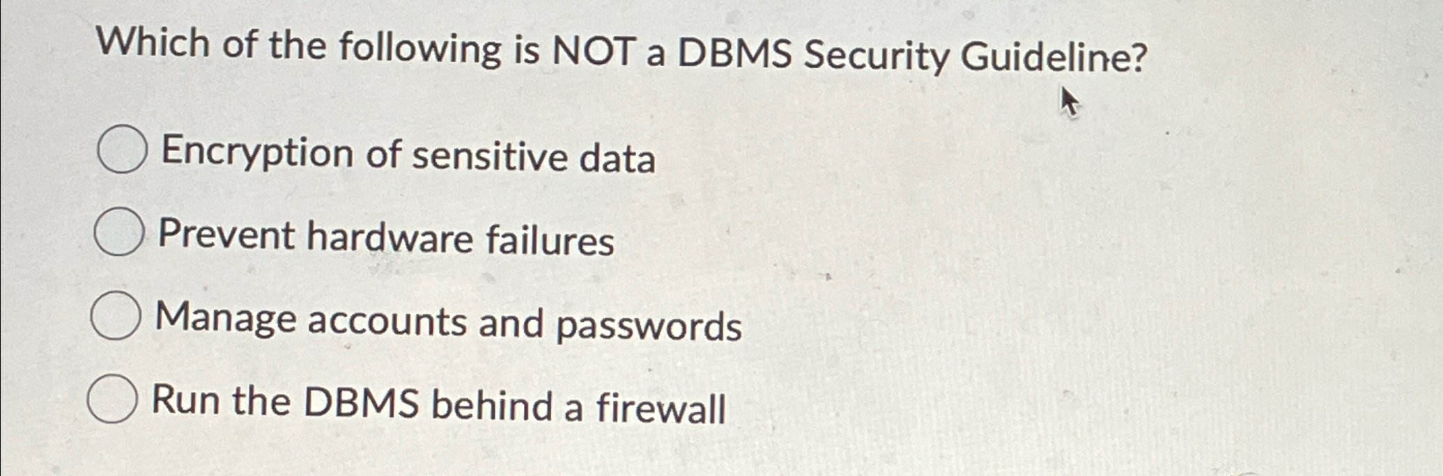 Solved Which of the following is NOT a DBMS Security | Chegg.com
