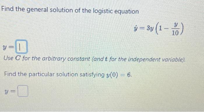 Solved Find the general solution of the logistic equation | Chegg.com