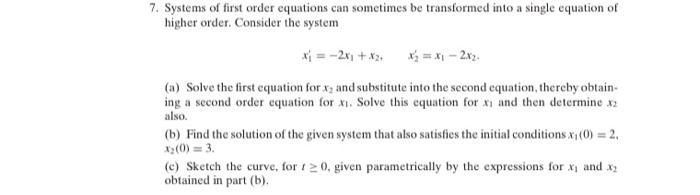 Solved 7. Systems of first order equations can sometimes be | Chegg.com