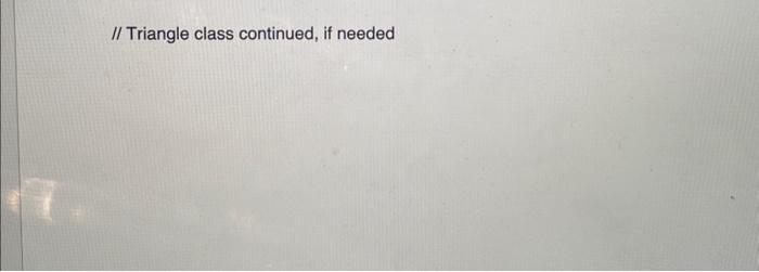 Solved 9. (20 points) Write a class for a Triangle Object | Chegg.com