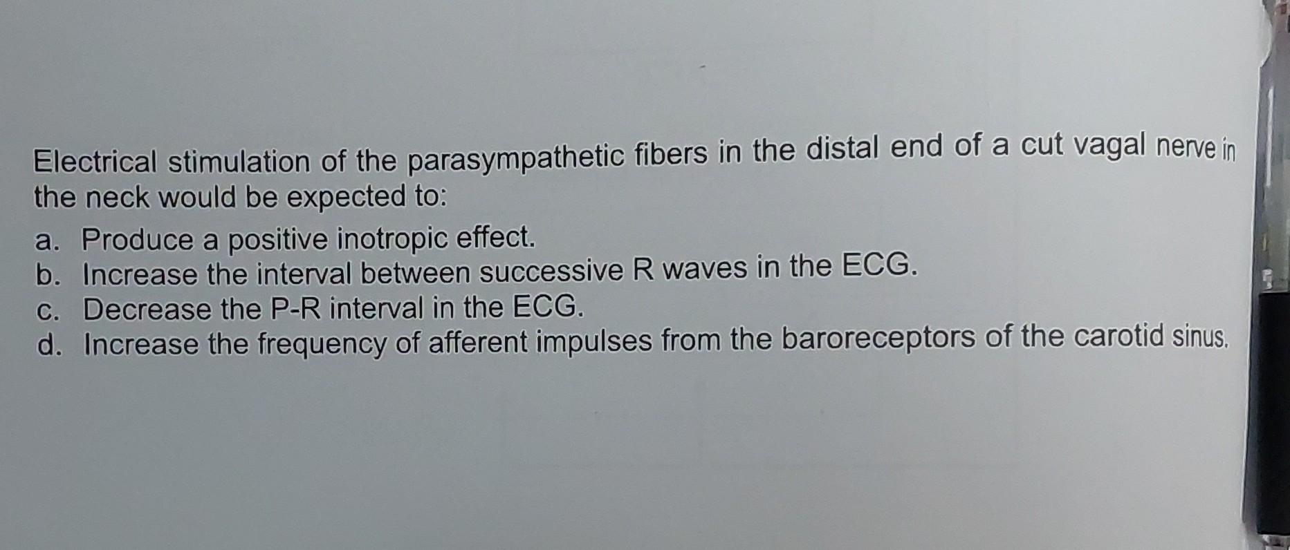 Solved Electrical stimulation of the parasympathetic fibers | Chegg.com