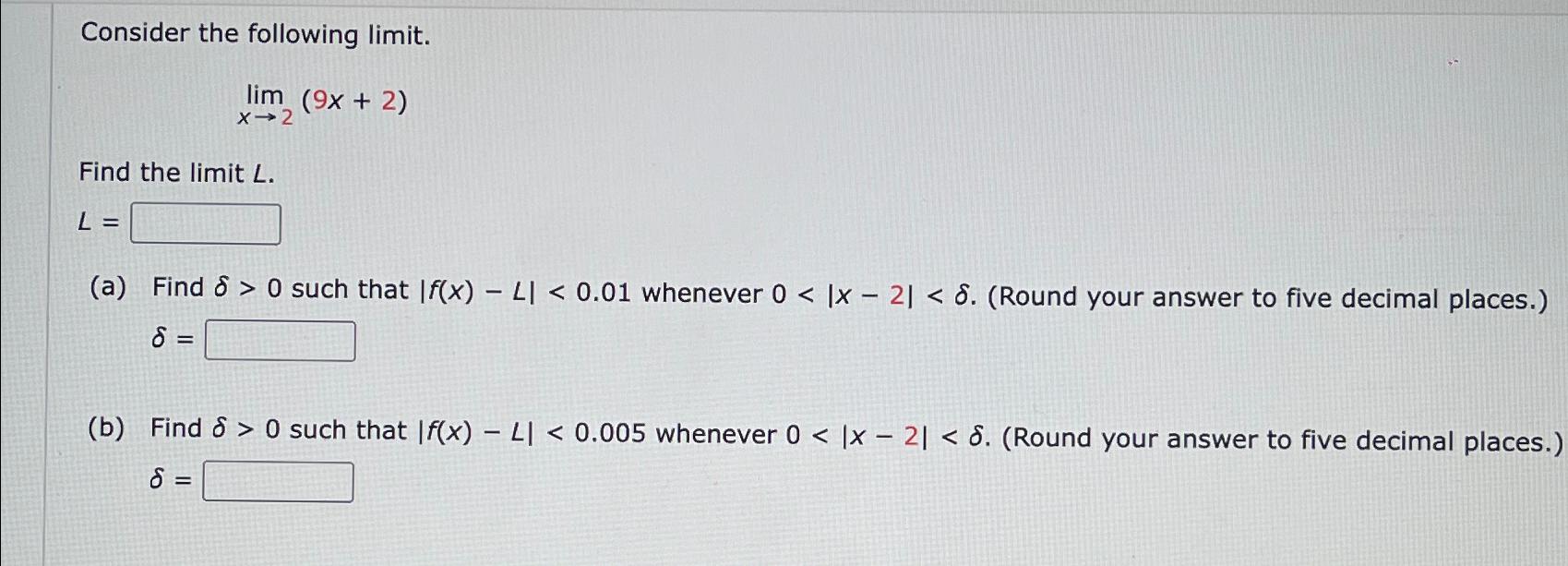 Solved Consider the following limit.limx→2(9x+2)Find the | Chegg.com