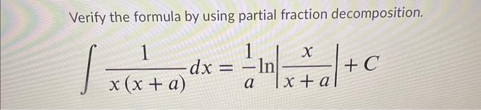 Solved Verify the formula by using partial fraction | Chegg.com