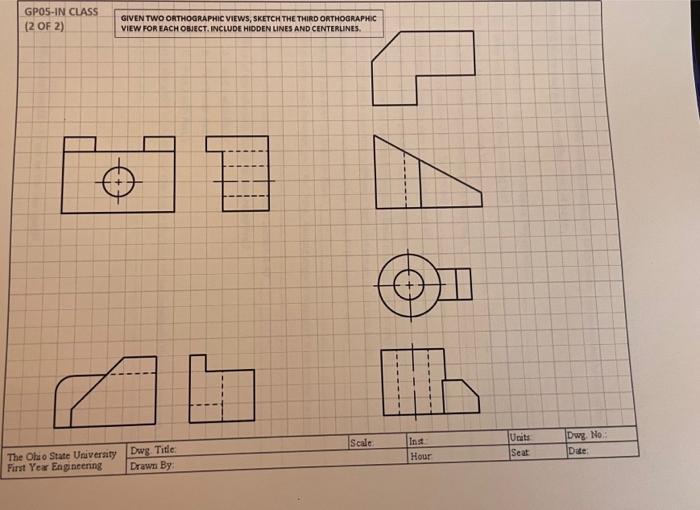 Solved GP05-IN CLASS (2 OF 2) GIVEN TWO ORTHOGRAPHIC VIEWS, | Chegg.com