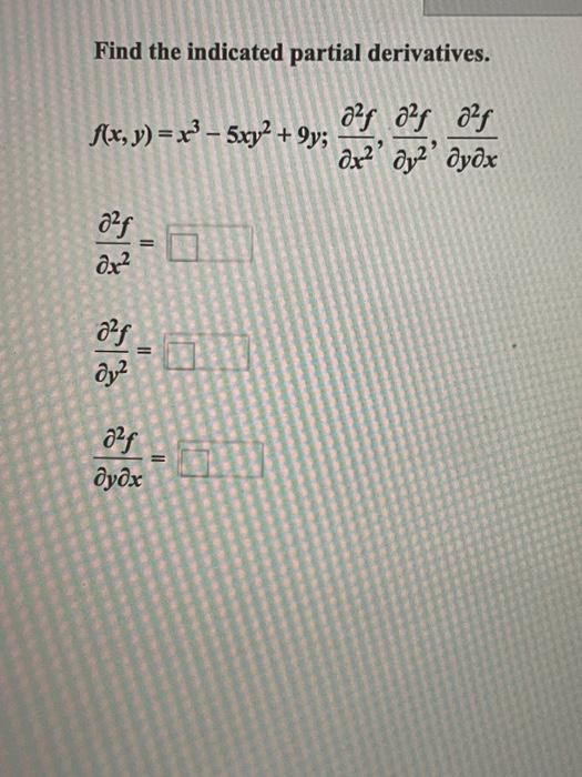 Solved Find the indicated partial derivatives. | Chegg.com