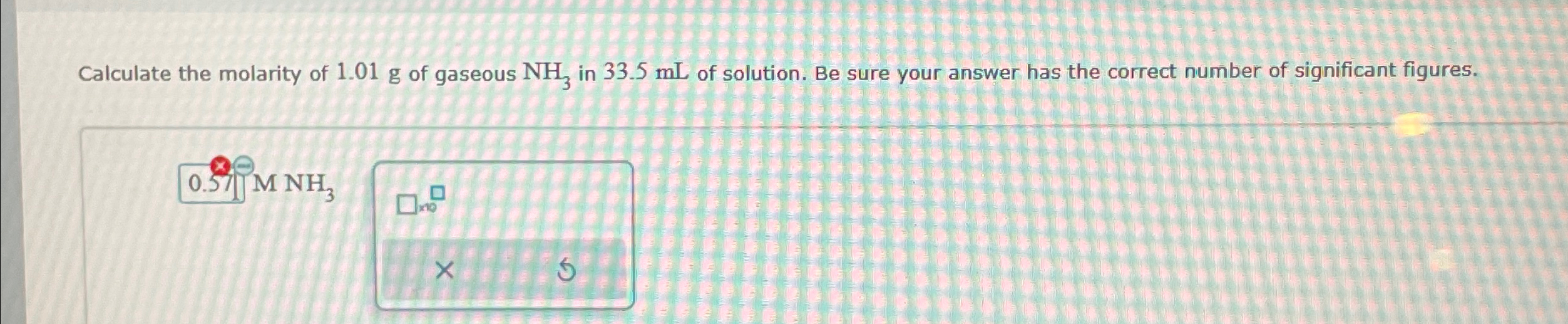 Solved Calculate the molarity of 1.01g ﻿of gaseous NH3 ﻿in | Chegg.com