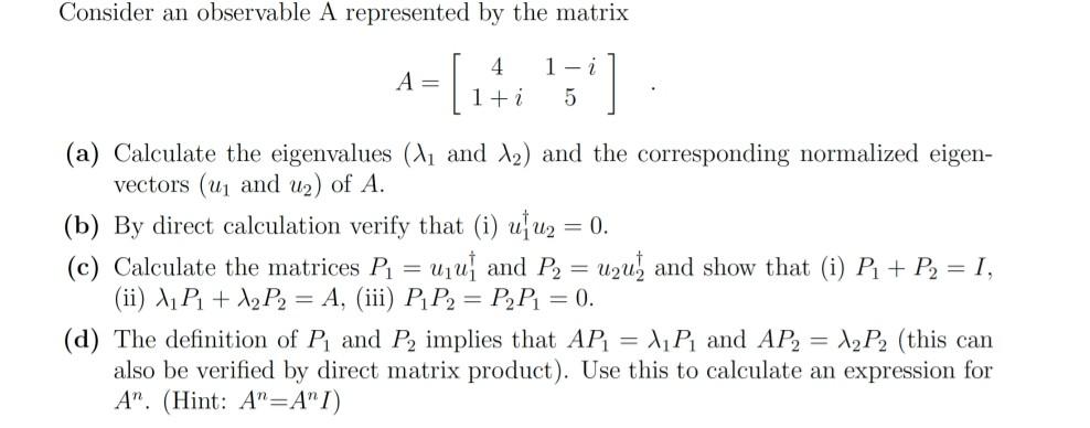 Solved Consider an observable A represented by the matrix 1- | Chegg.com