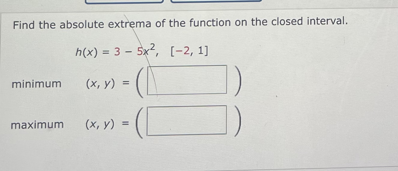 Solved Find the absolute extrema of the function on the | Chegg.com
