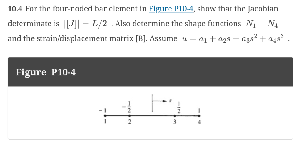Solved 10.4 ﻿For the four-noded bar element in ﻿Figure | Chegg.com
